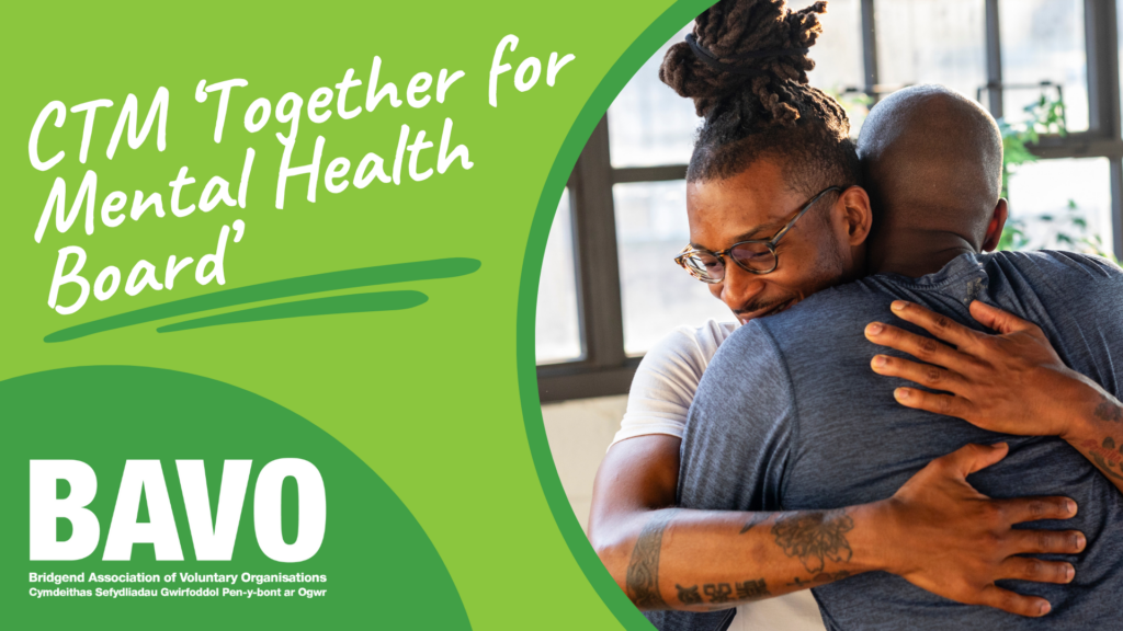 CTM 'Together for Mental Health' Board - Bridgend Association of ...